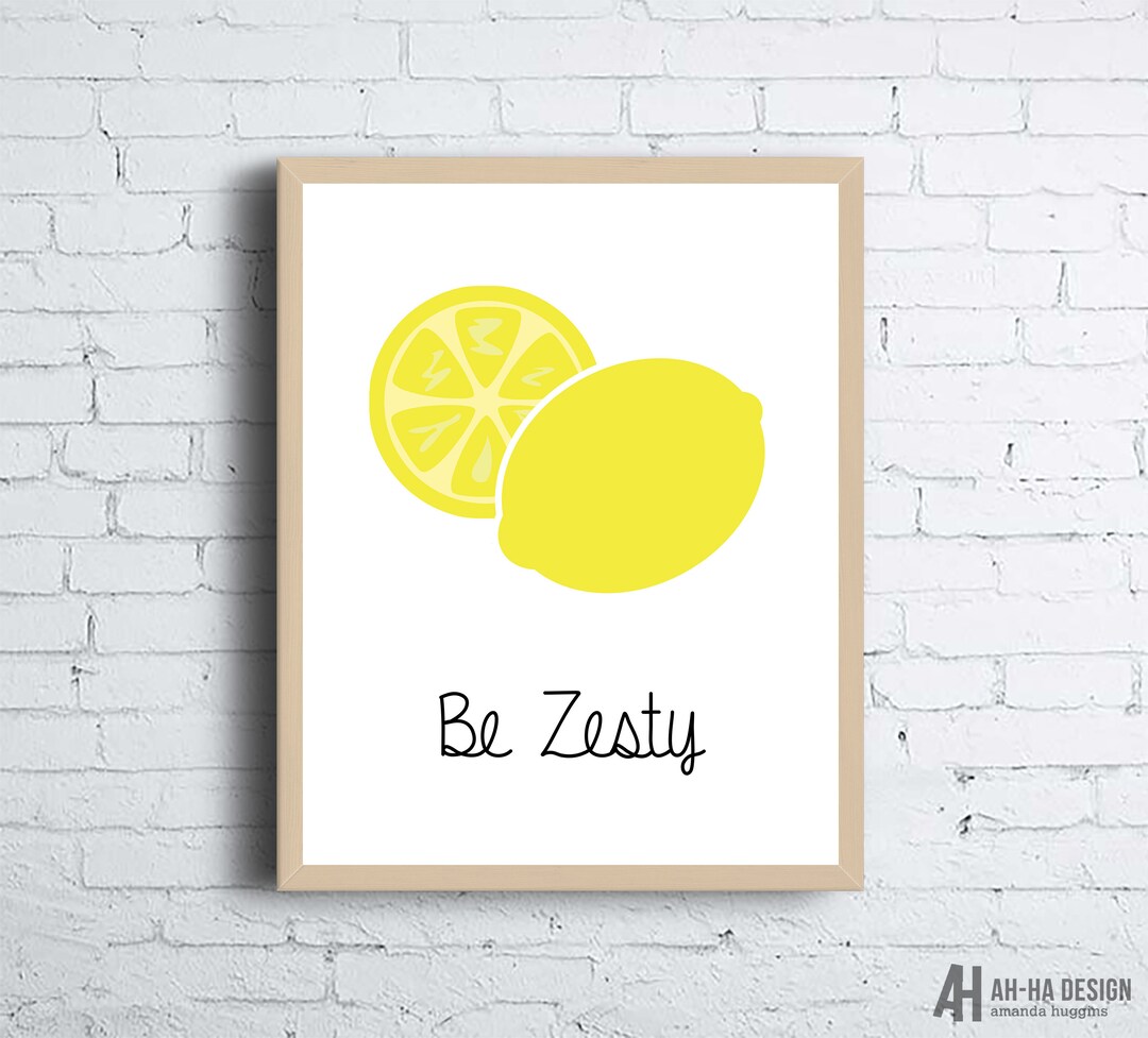 Be Zesty Yellow Lemon Printable Kitchen Wall Art | Illustrated Lemon ...