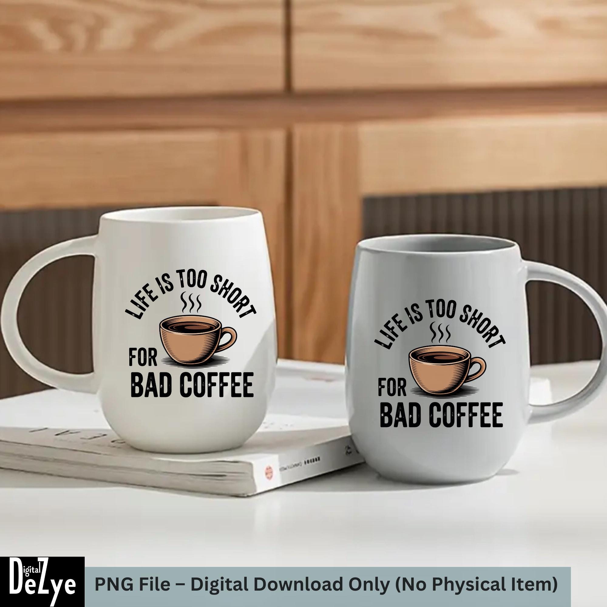 Life is Too Short for Bad Coffee PNG: Minimalist Coffee Quote (digital ...