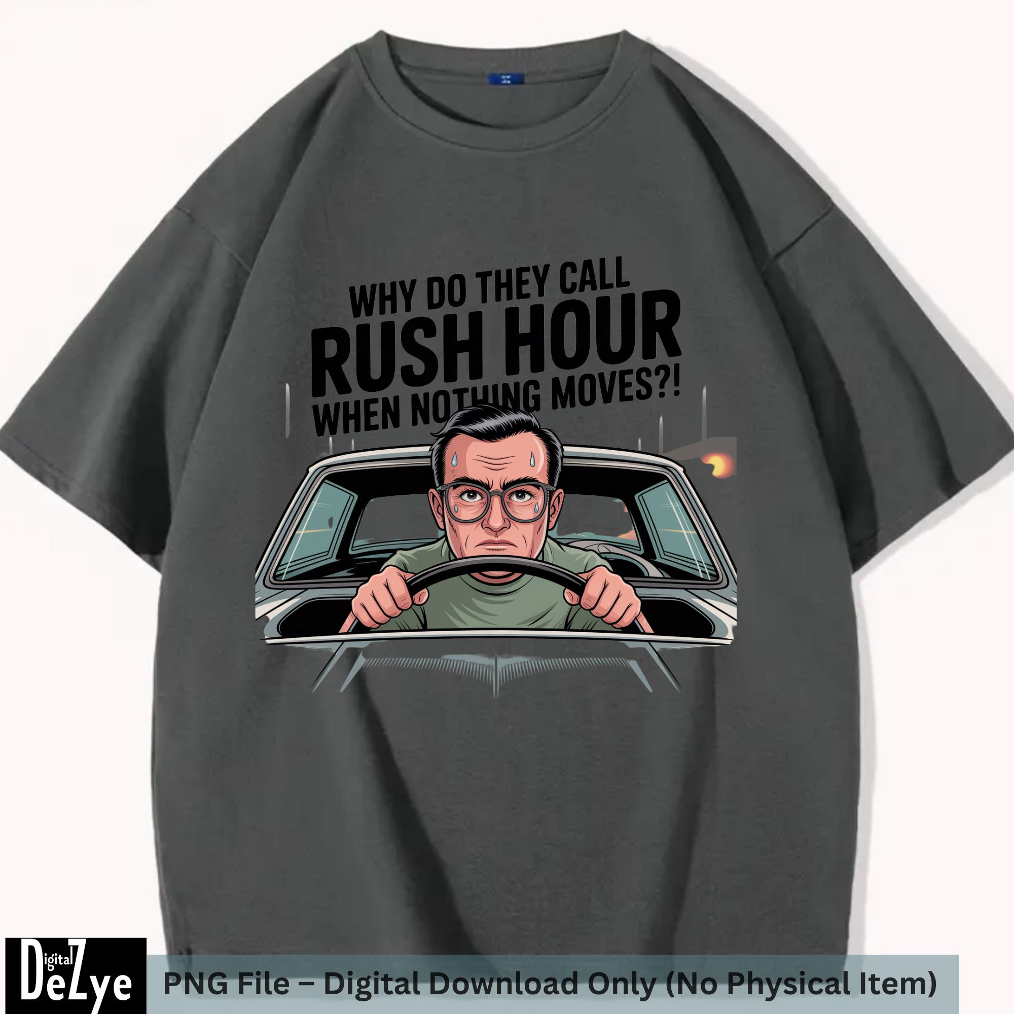 Rush Hour Quote PNG – Funny Traffic Saying Digital Download, Sarcastic ...