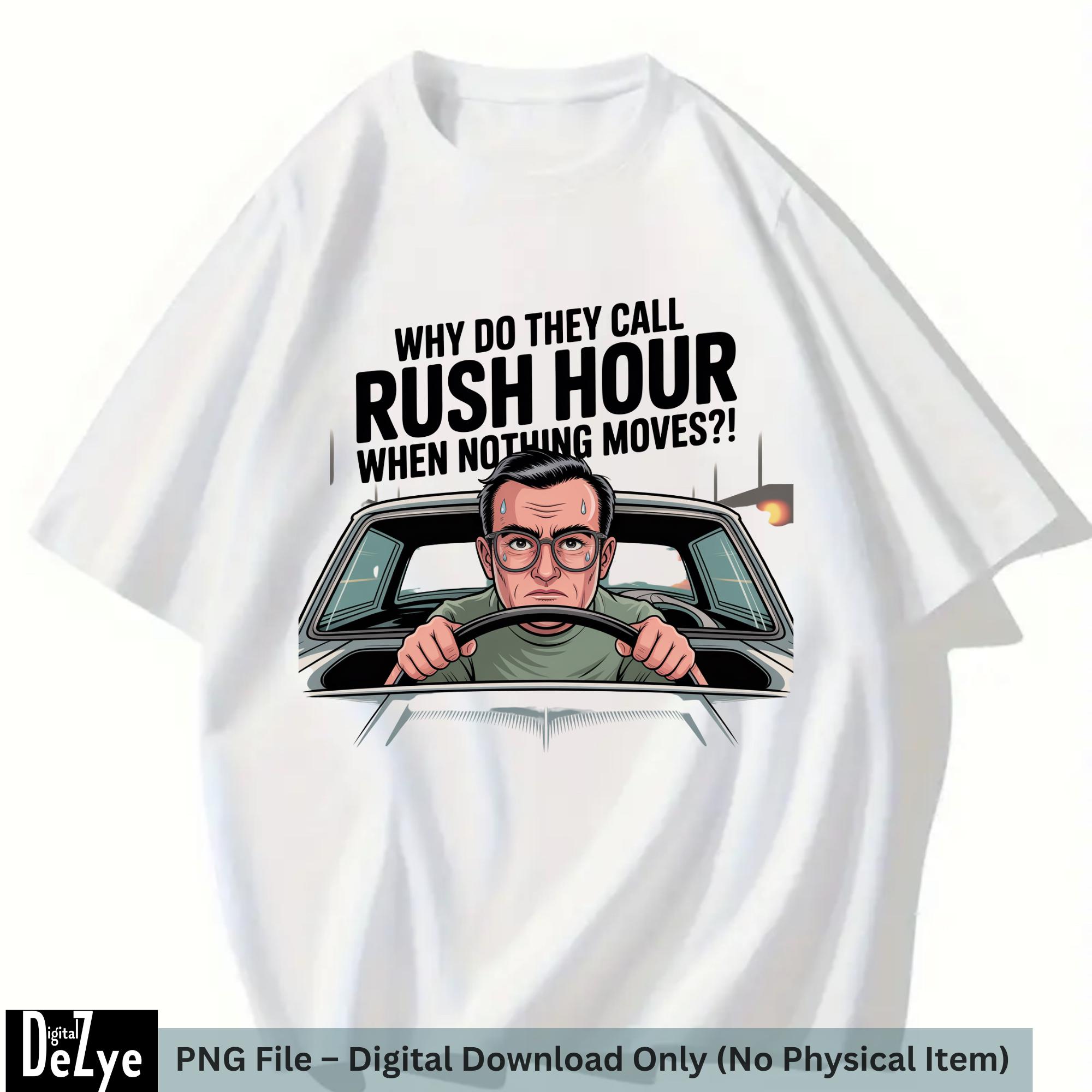Rush Hour Quote PNG – Funny Traffic Saying Digital Download, Sarcastic ...