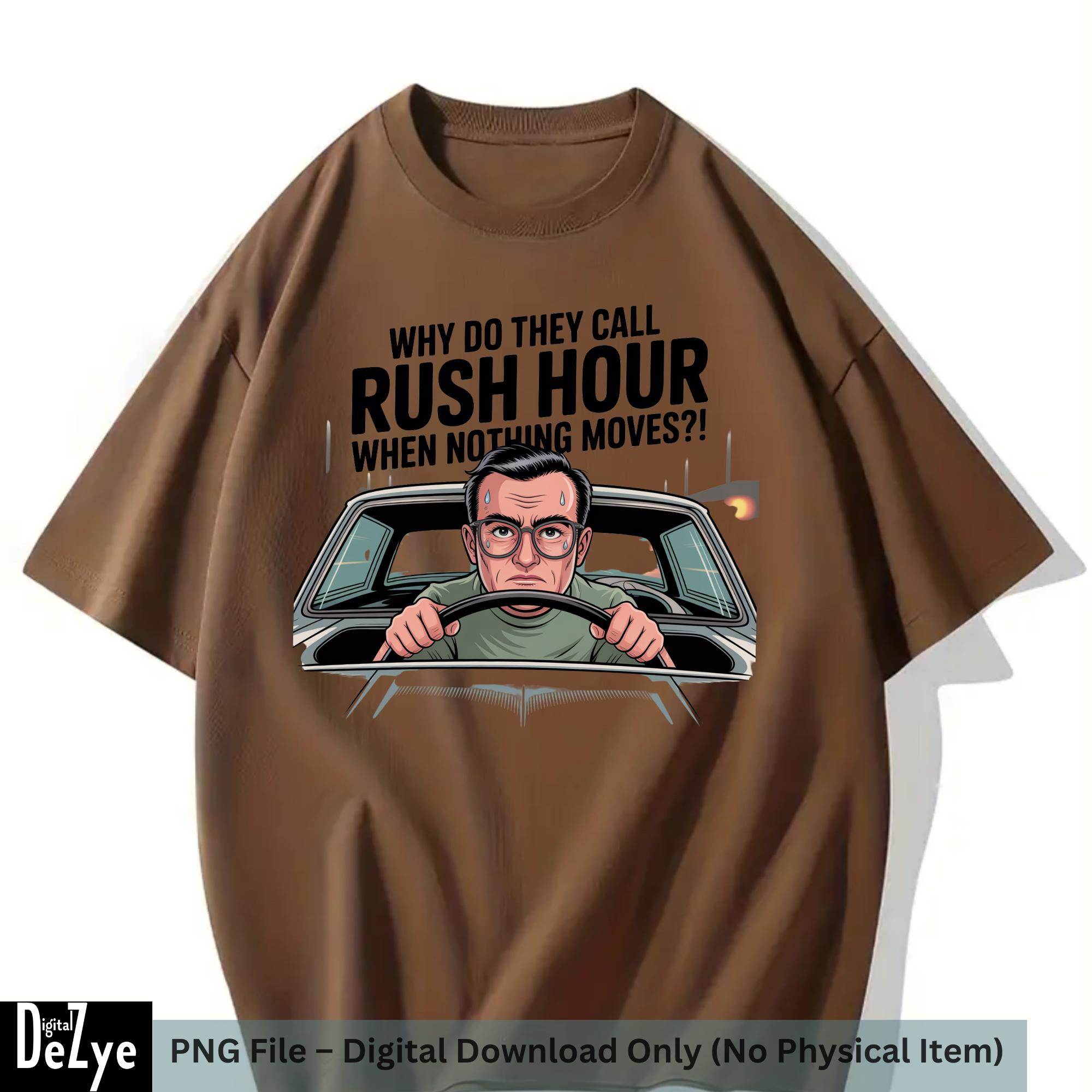 Rush Hour Quote PNG – Funny Traffic Saying Digital Download, Sarcastic ...