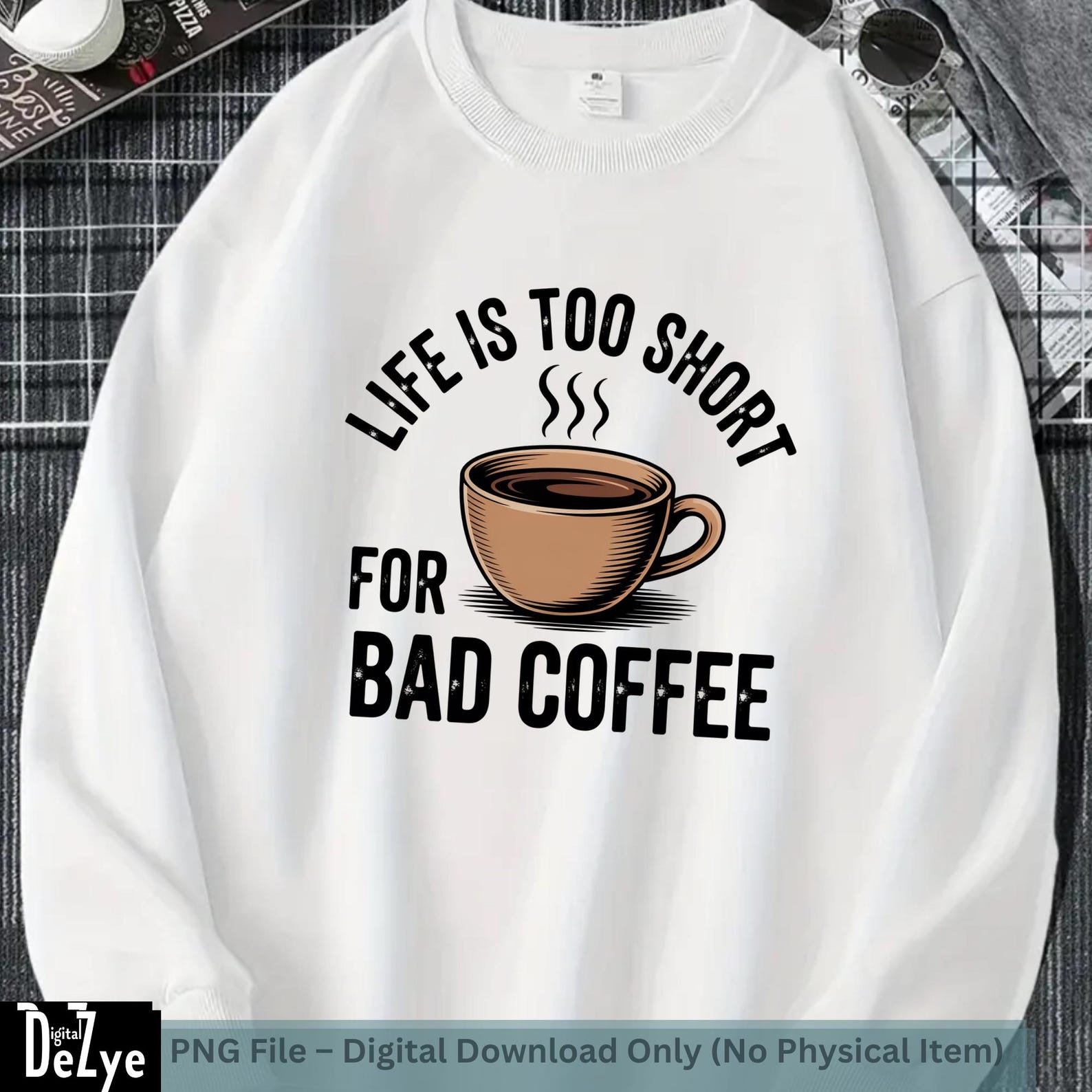 Life is Too Short for Bad Coffee PNG: Minimalist Coffee Quote (digital ...