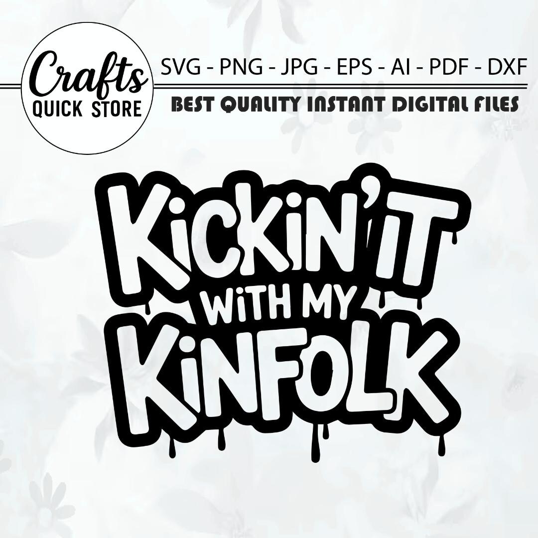 Family Reunion Svg, Family Shirt, Kickin It With My Kinfolk Svg ...