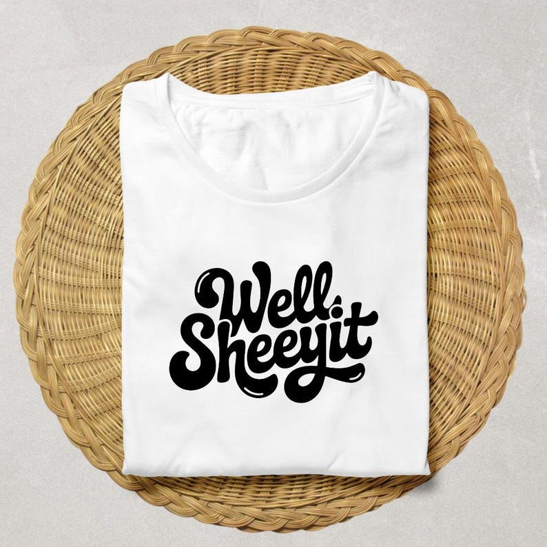 Well Sheeyit Svg,well Sheeyit Png, Sassy Png,adult Humor,country Humor ...