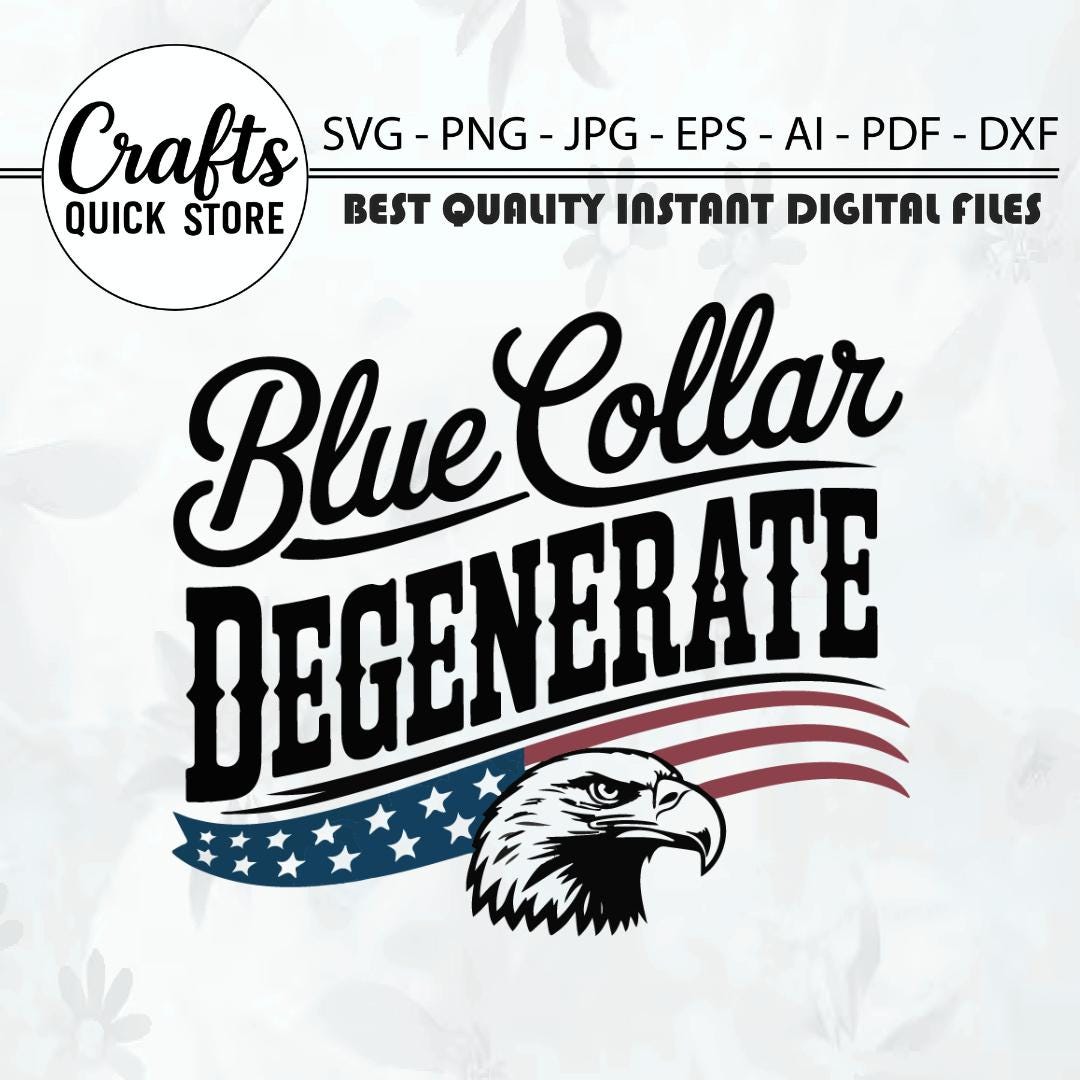 Blue Collar Degenerate Svg,vector Logo Cut Files Still Broke Still ...
