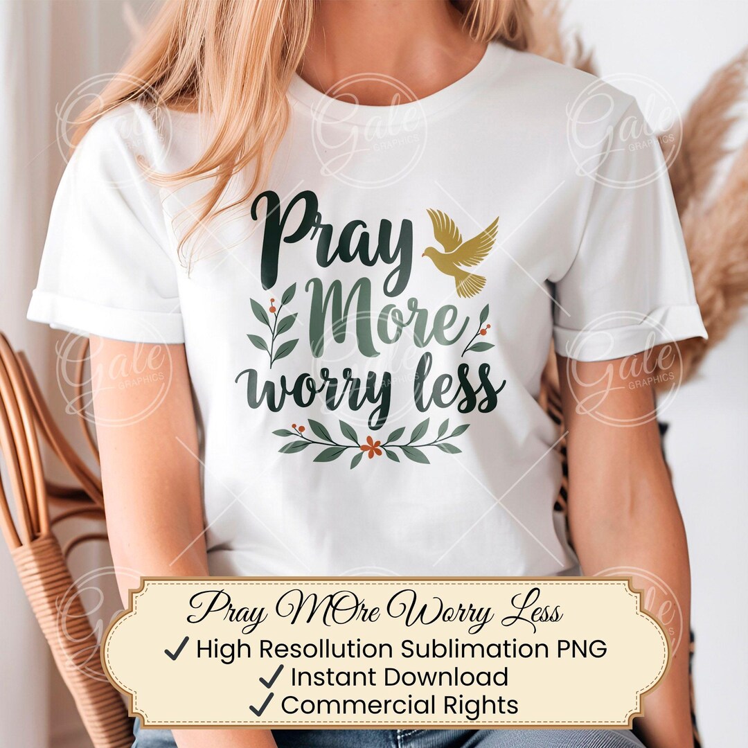 Pray More Worry Less PNG, Christian Sublimation Quote, Spiritual ...