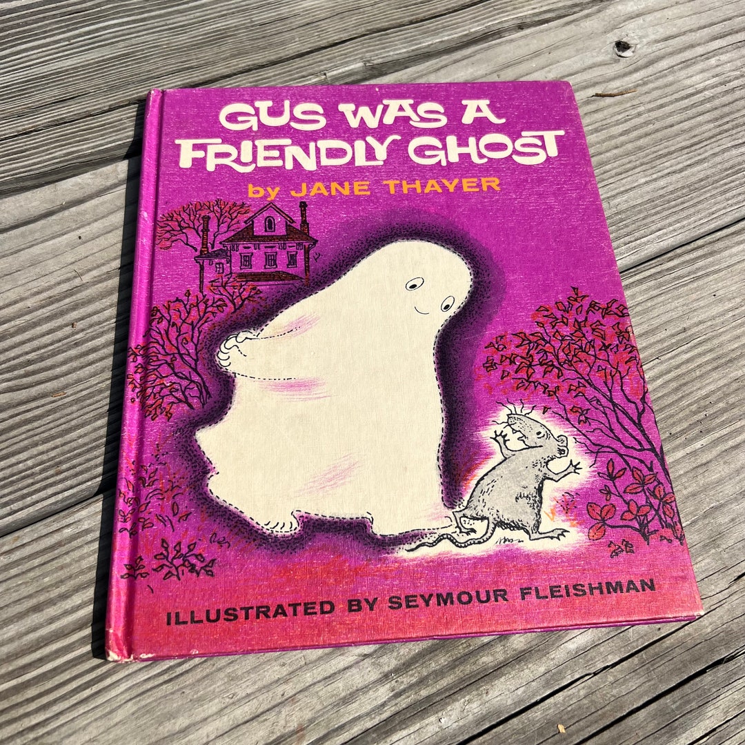 Gus Was A Friendly Ghost, Jane Thayer, Illustrated by Seymour Fleishman ...