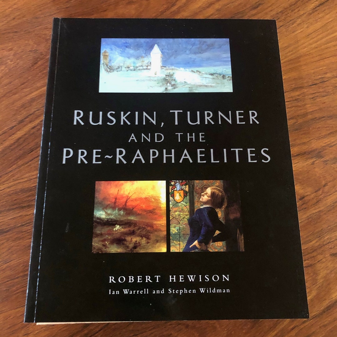 Ruskin, Turner and the Pre-raphaelites, Tate Gallery Publication 2000 ...