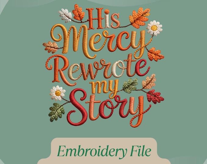 His Mercy Rewrote My Story Embroidery Design, Fall Christian Embroidery ...