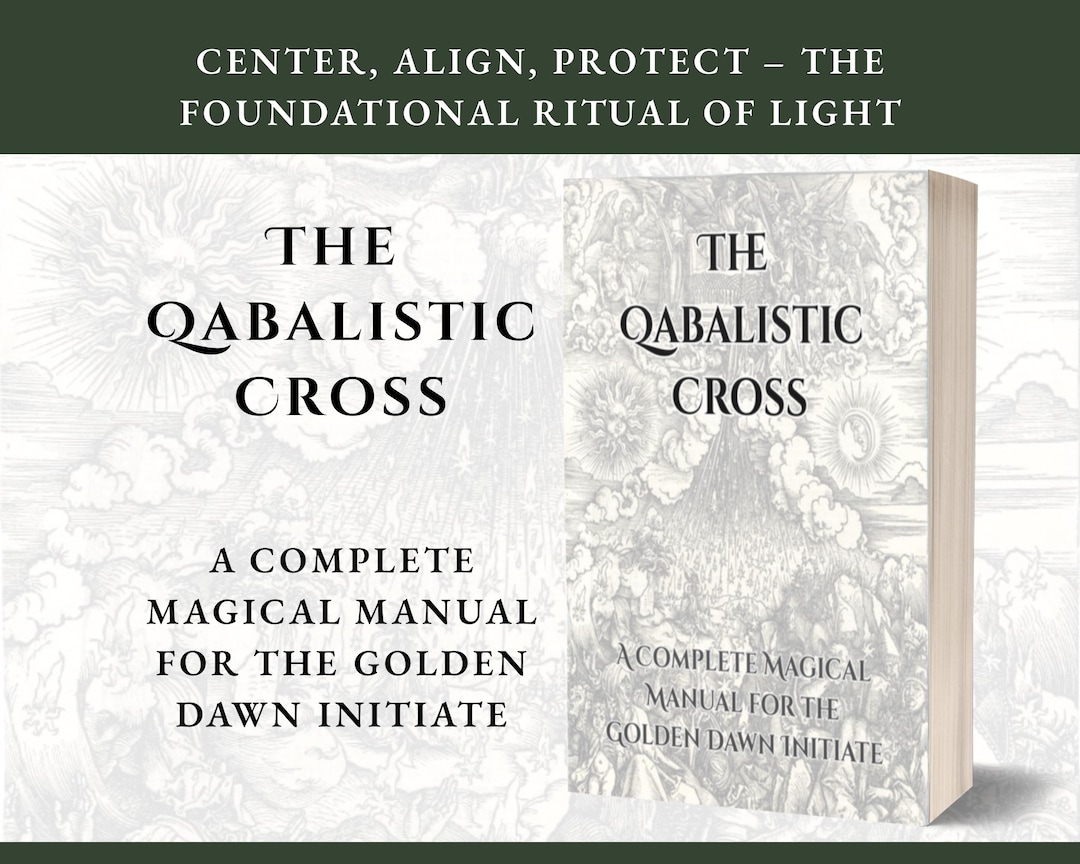 The Qabalistic Cross – A Complete Guide to the Foundational Ritual of ...