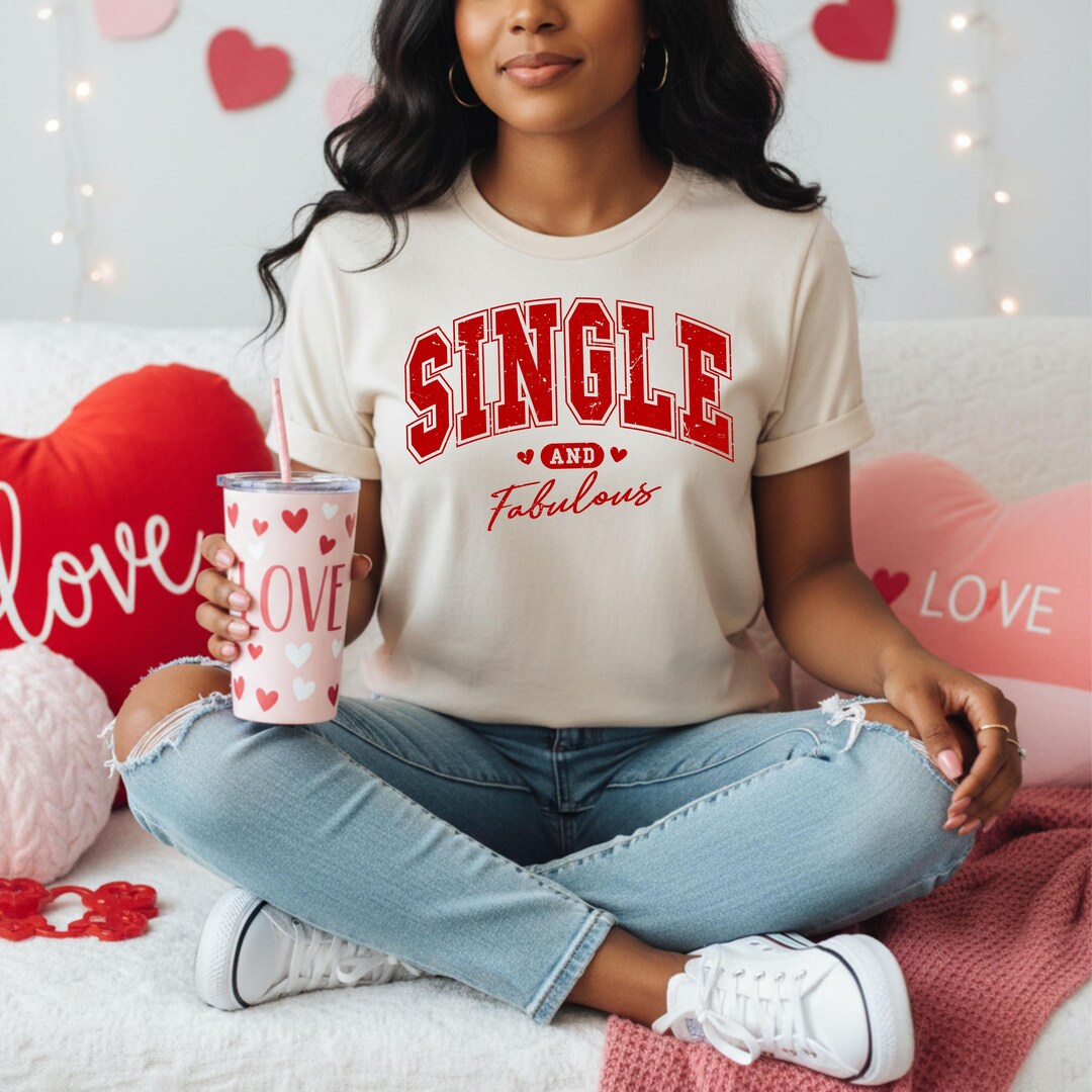 Single and Fabulous T Shirt, Funny Slogan Tee, Valentines Day - Etsy