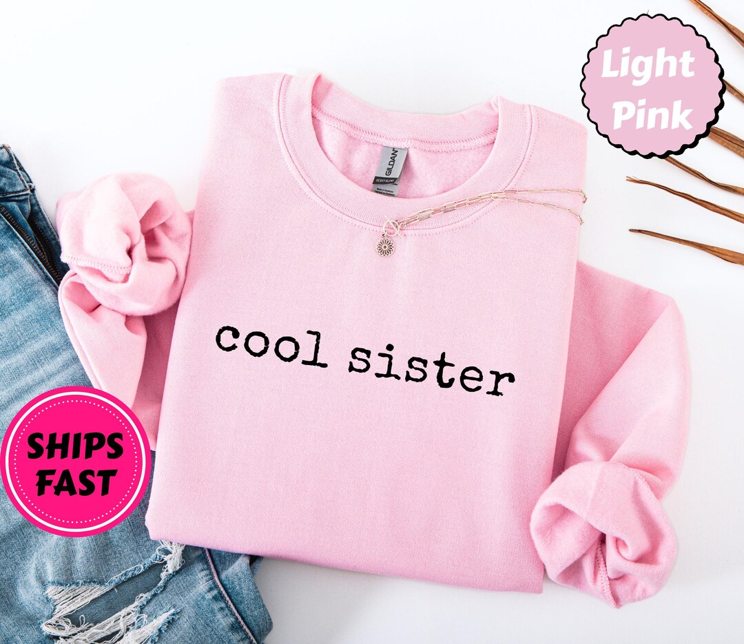 Cool Sister Sweatshirt, Funny Sister Sweatshirt, Family Vibes ...