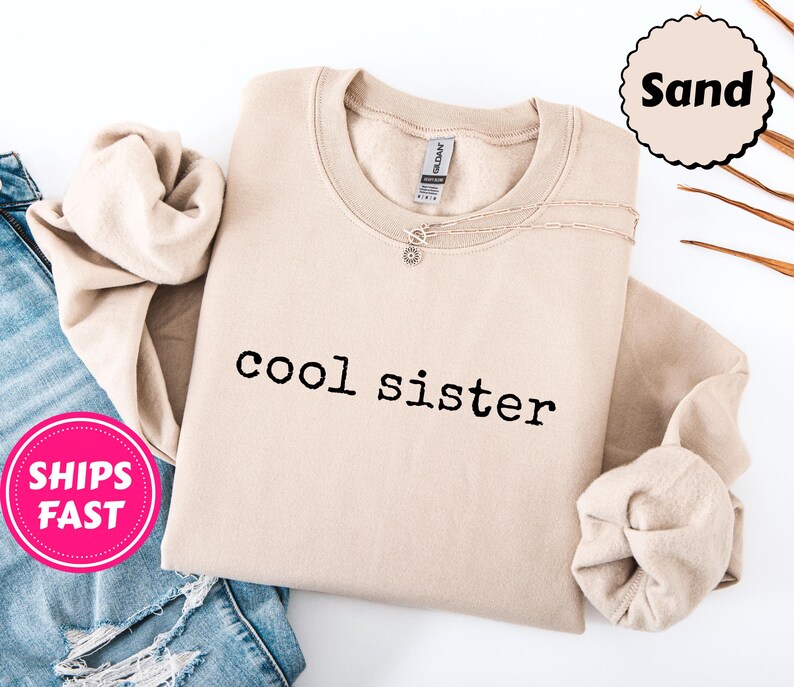 Cool Sister Sweatshirt, Funny Sister Sweatshirt, Family Vibes ...
