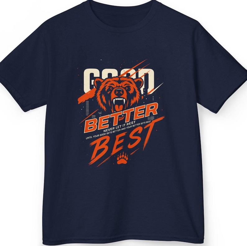 GOOD BETTER BEST Bears Sweatshirt, Da Bears, Bear Down | Graphic ...