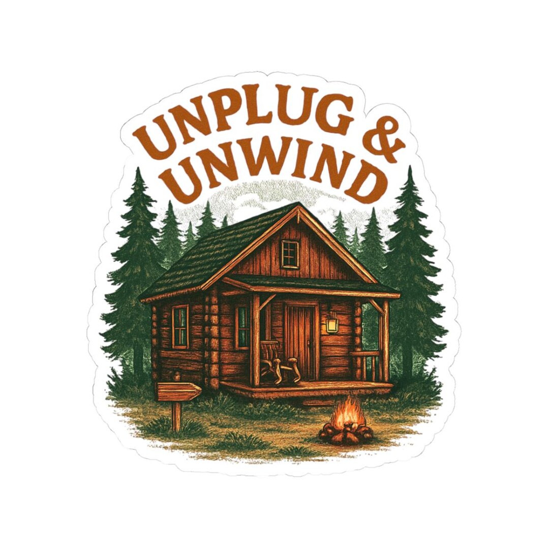 Unplug & Unwind Cabin Sticker | Kiss-cut Outdoor Camping Decal - Etsy