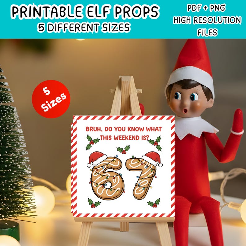 6 7 Printable Elf Prop,six Seven Funny Meme Christmas,trending 67 Weekend Sign, December 6th 7th ...