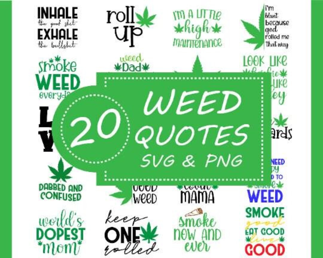 20 Weed Quotes Svg & Png Bundle, Weed Svg, Weed Sayings, Cannabis Svg ...