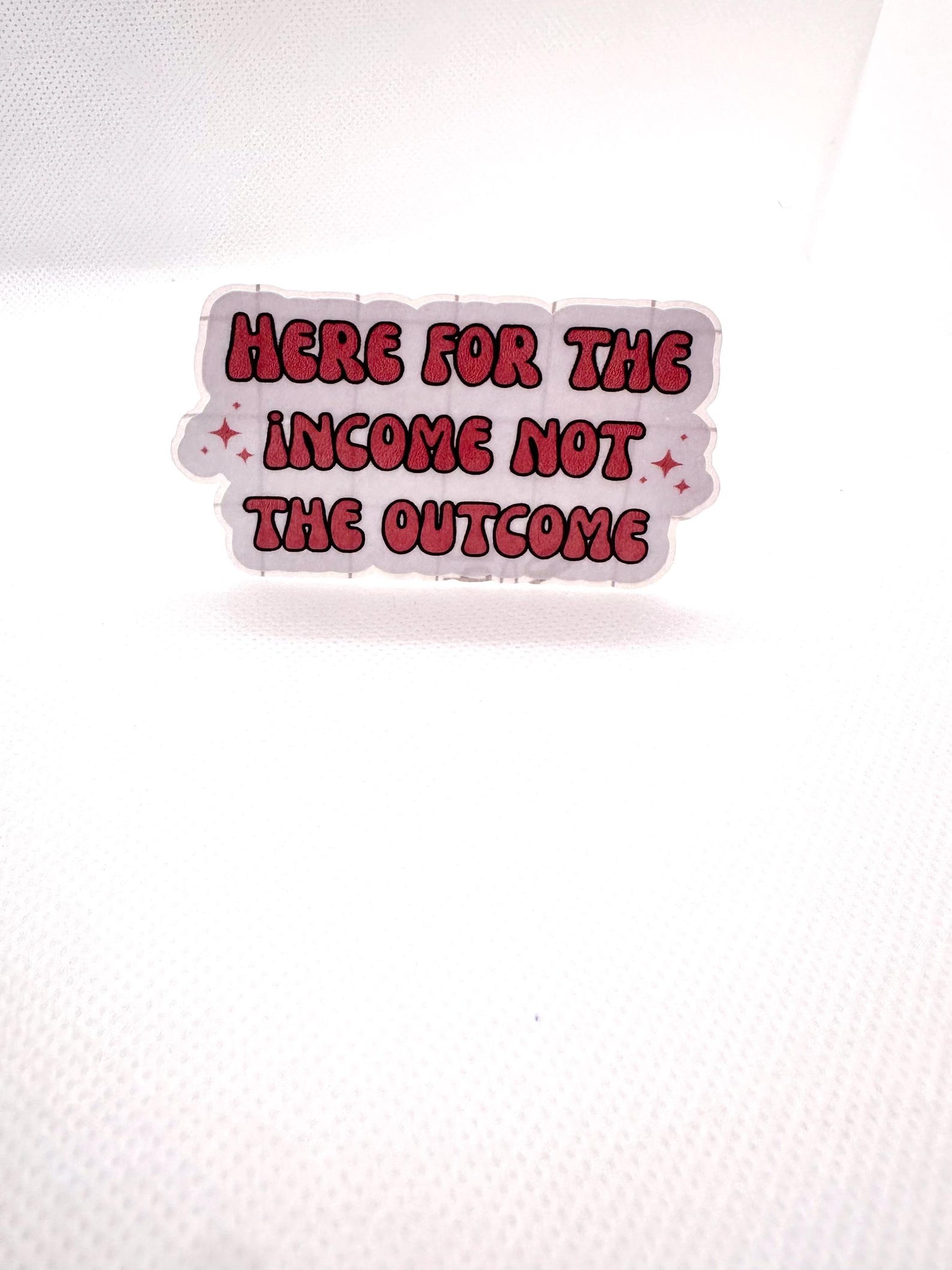 Funny Office Vinyl Sticker: Here for the Income Not the Outcome - Etsy