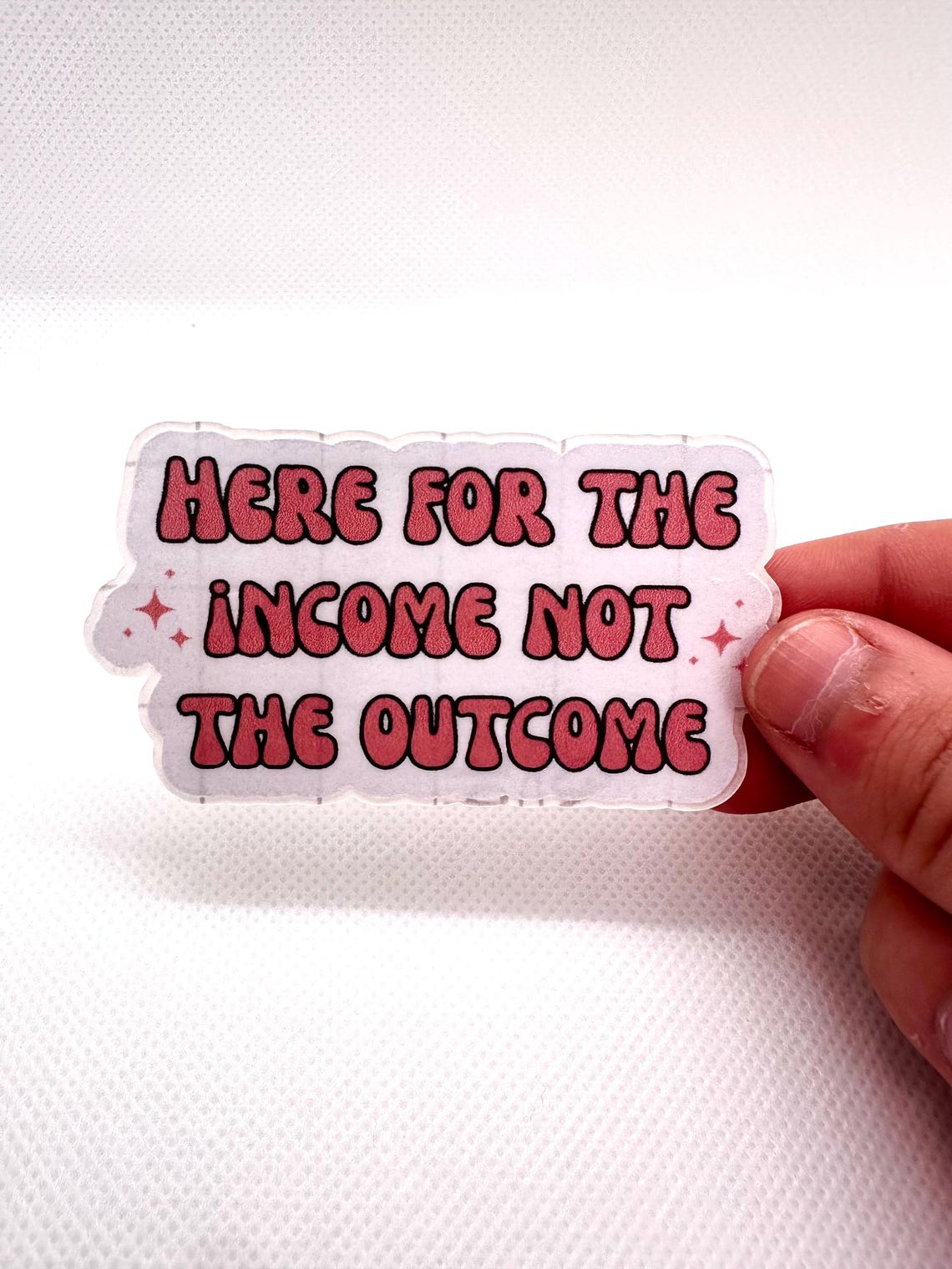 Funny Office Vinyl Sticker: Here for the Income Not the Outcome - Etsy