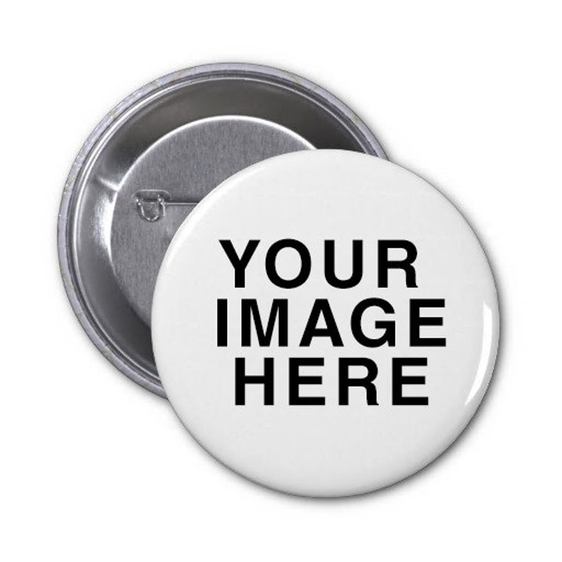 Custom 3" Button - You Send Image - Customizable Pin Back Button ...