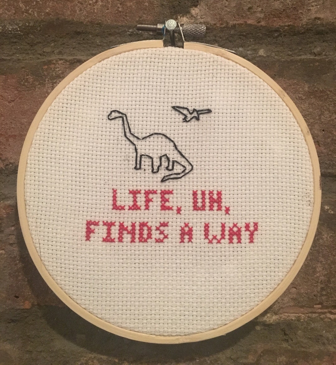 Jurassic Park Quote Cross Stitch Hoop Art – “life Finds a Way” Dinosaur ...