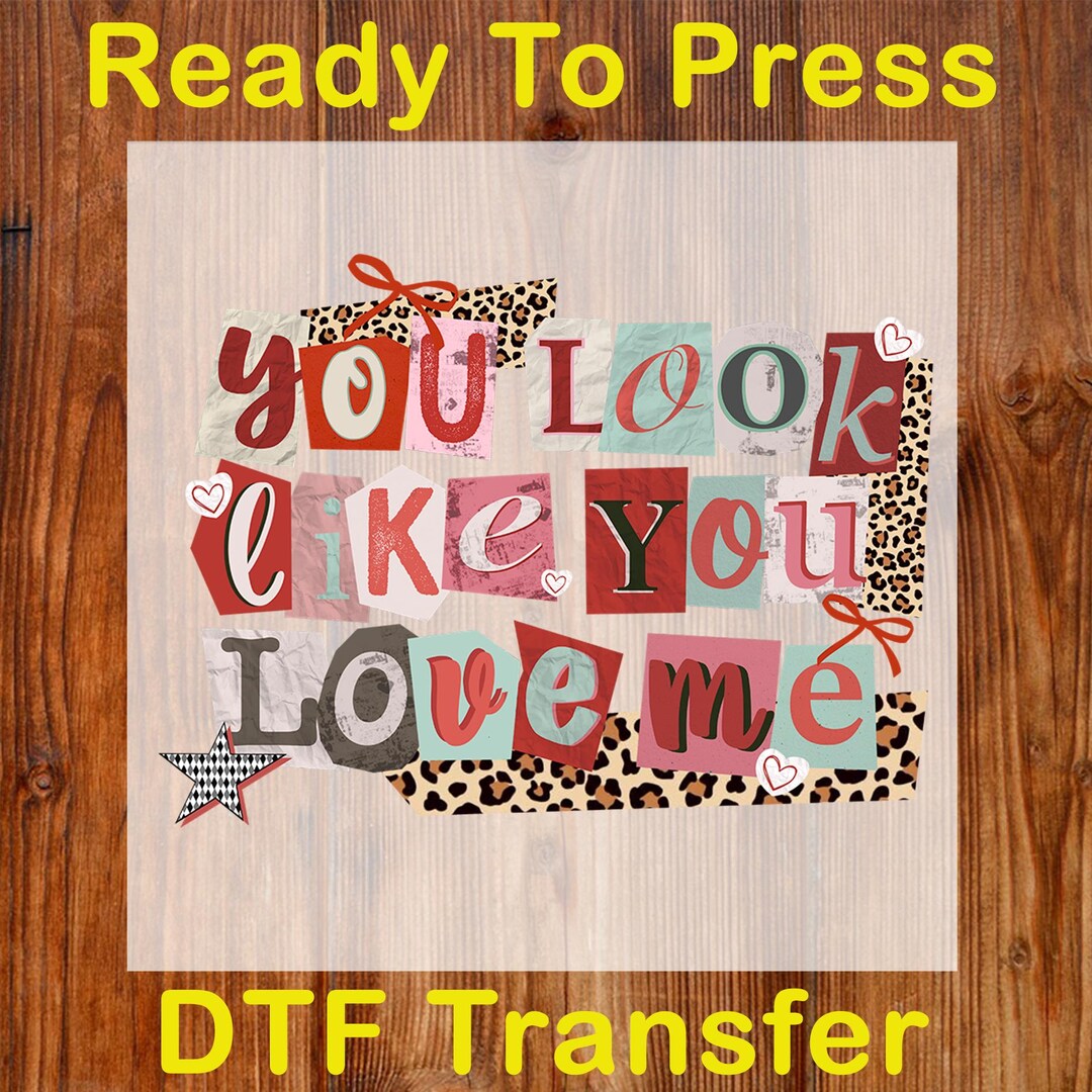 Coquette You Look Like You Love Me Ready to Press DTF, Preppy Valentine ...