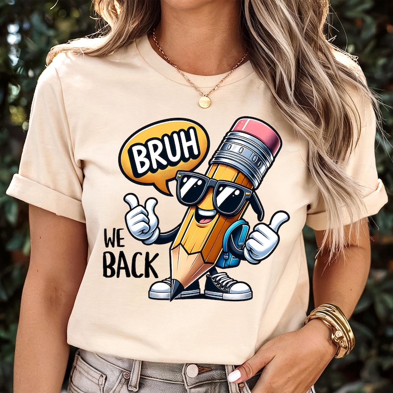 Bruh We Back Pencil Ready to Press DTF, Funny Back to School DTF ...