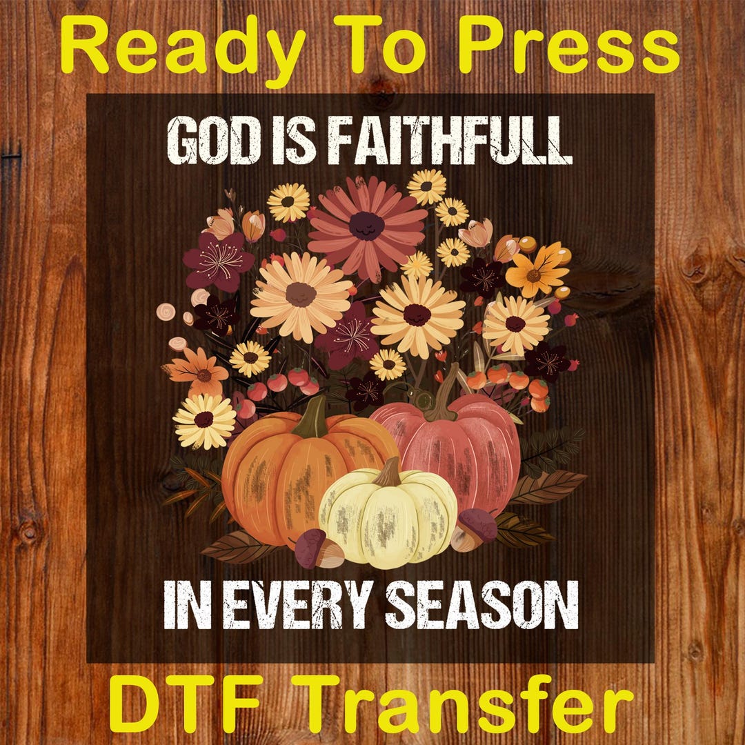 God is Faithful in Every Season Ready to Press DTF, Floral Pumpkin DTF ...
