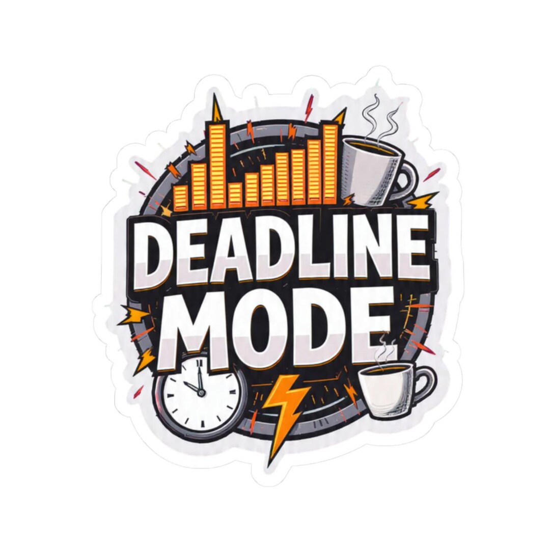 Deadline Mode Sticker | Laptop Decal, Coffee, Clock, Productivity ...