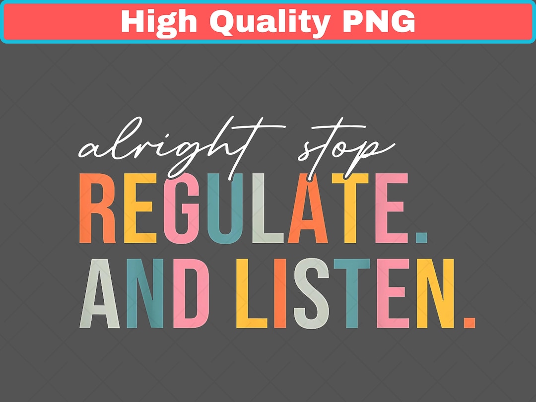 Alright Stop Regulate and Listen PNG, Counselor OT Psychologist ...