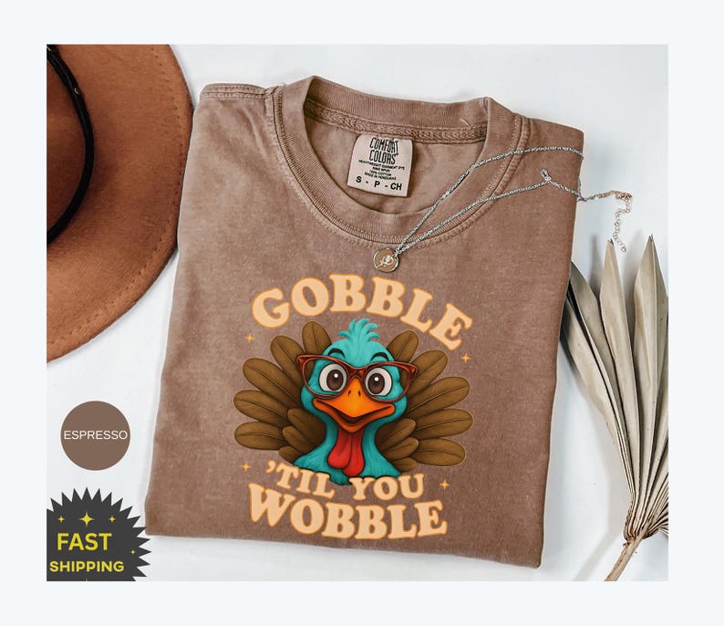 Thanksgiving Gobble Comfort Colors Shirt: Funny Turkey Day Tee, Long ...