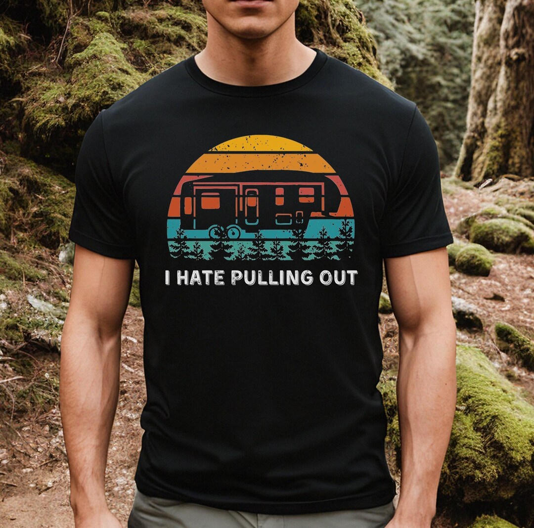 Funny Camper PNG, I Hate Pulling Out RV Design, Camping Jpg, Digital ...