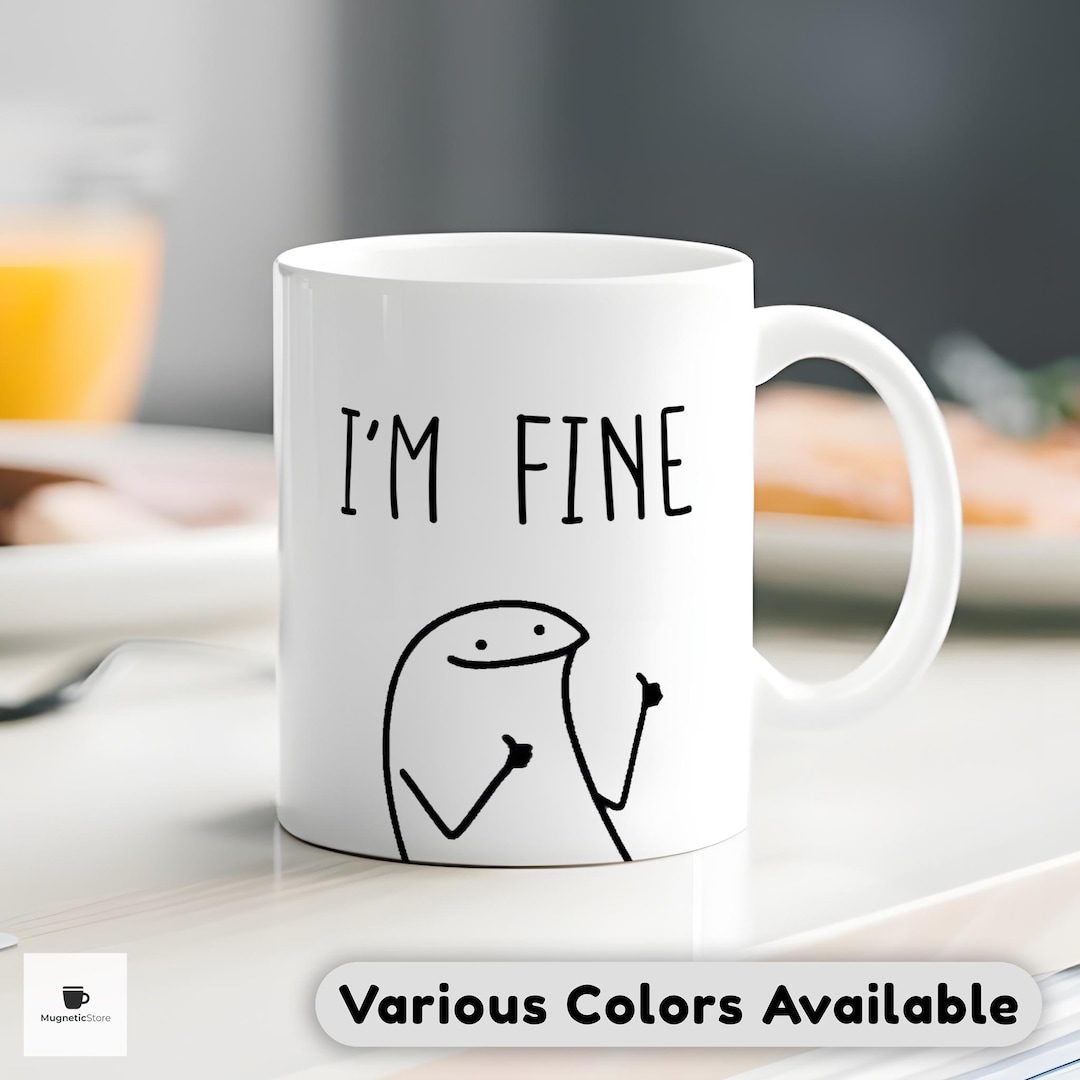 I'm Fine Flork Meme Coffee Mug: Sarcastic Mental Health Humor Gift ...