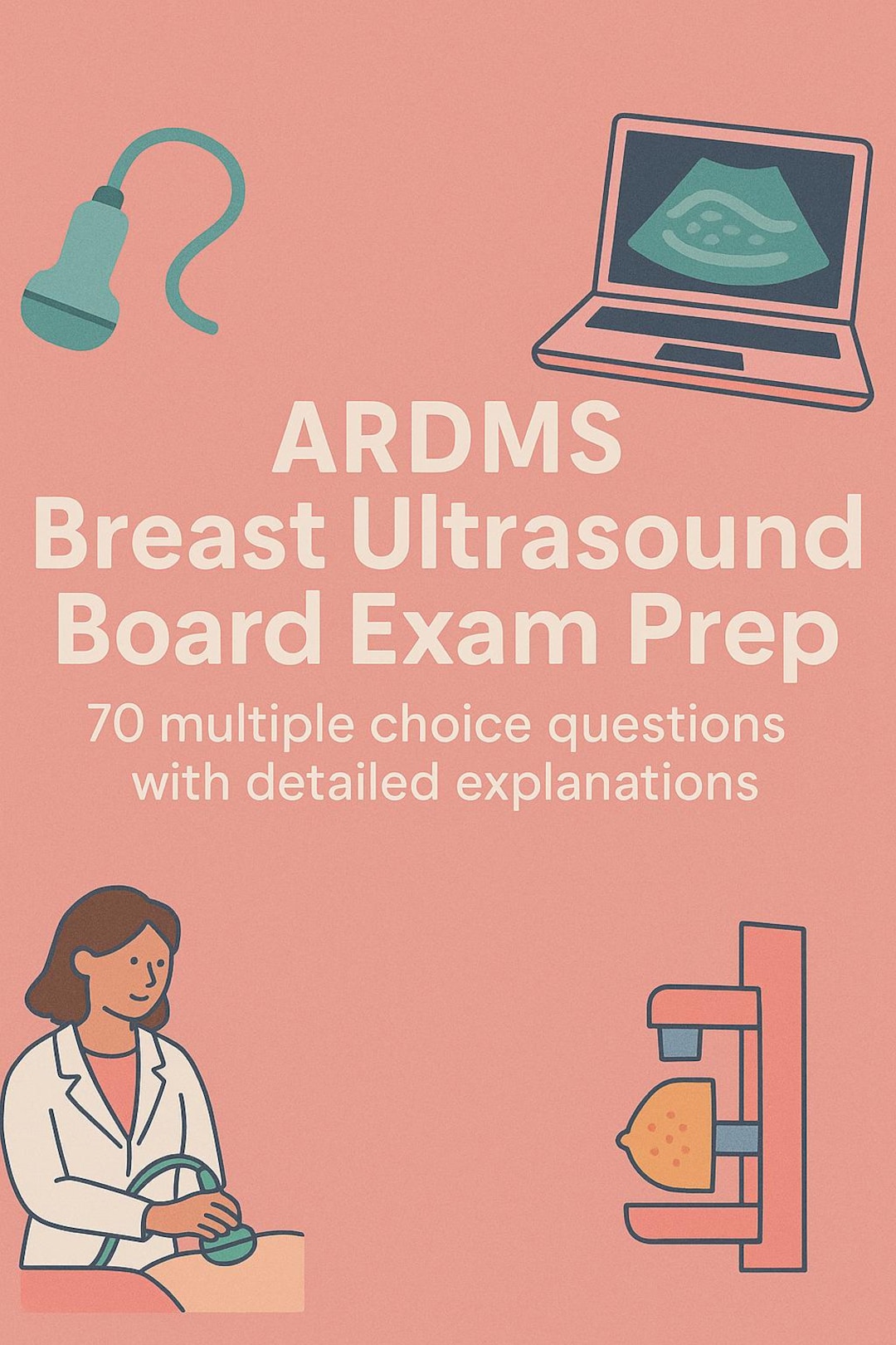 ARDMS Breast Ultrasound Exam Prep | 70-question Practice Test PDF ...