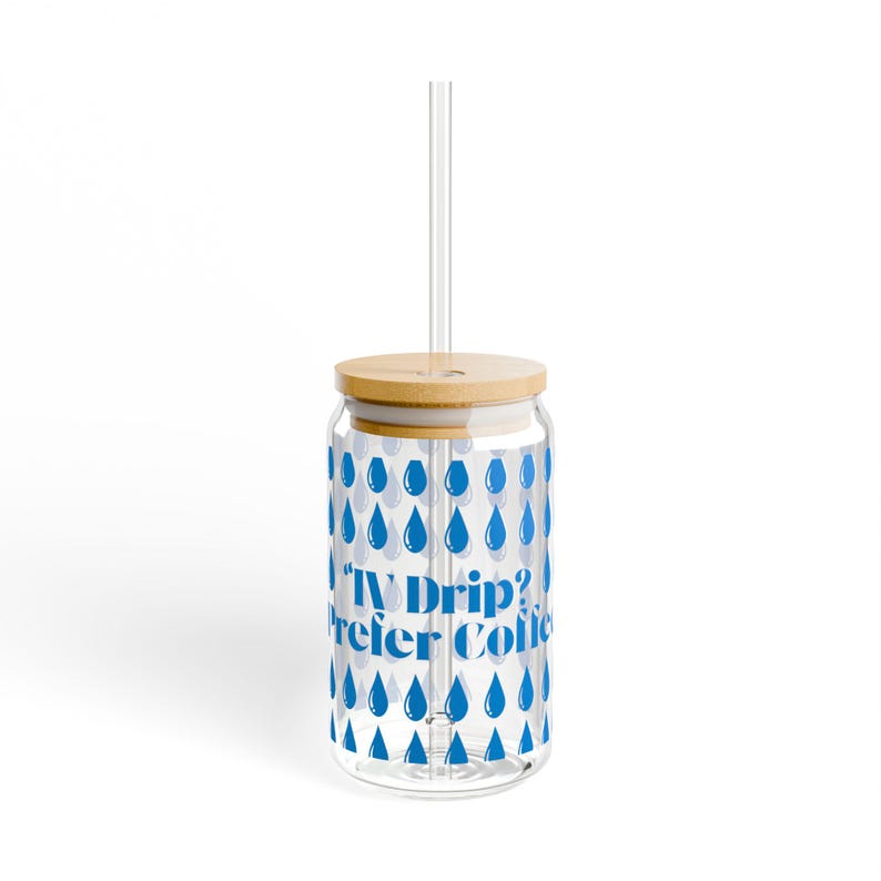 Stylish Sipper Glass With Straw - 'I Drip? Prefer Coffee!' - Perfect ...