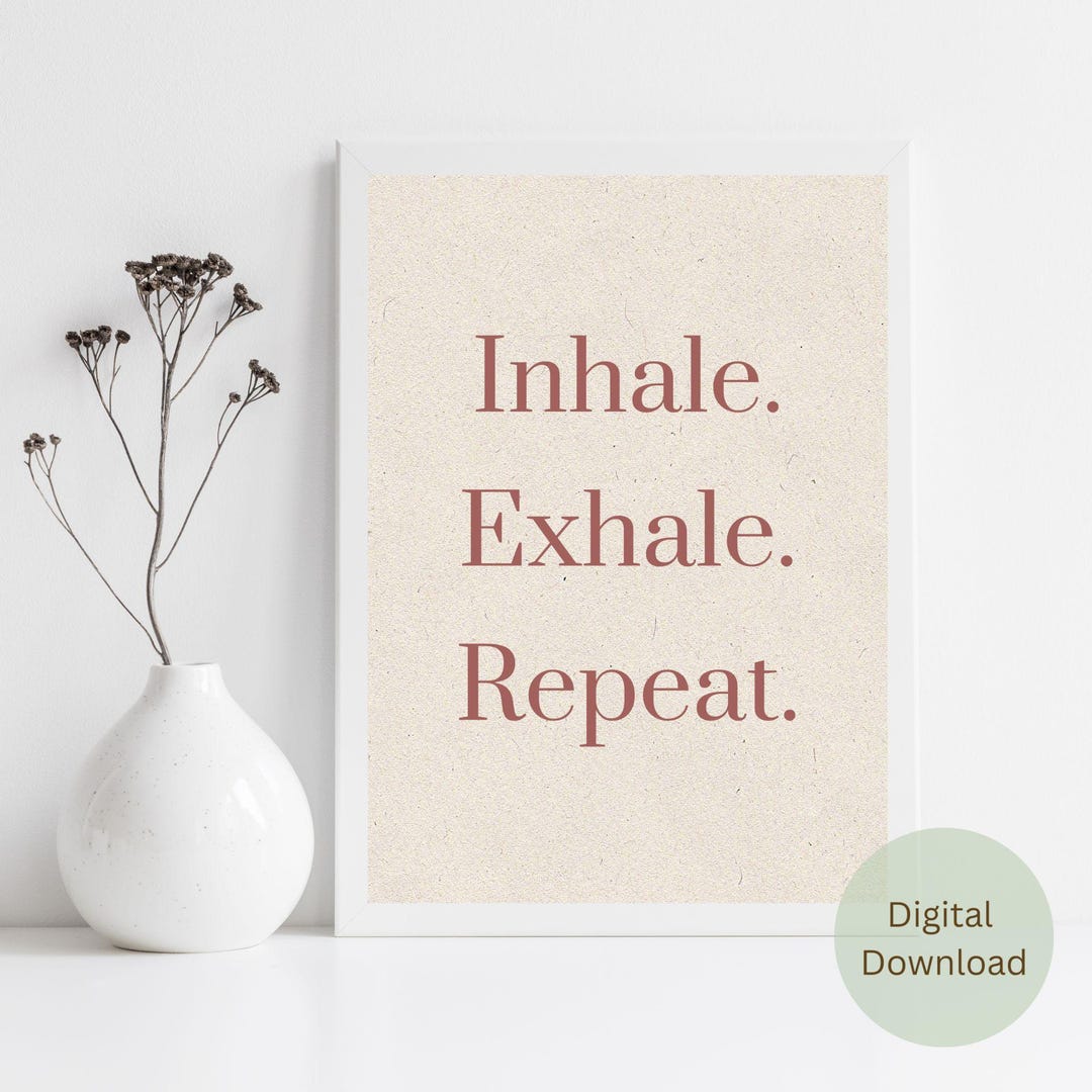 Inhale Exhale Repeat Wall Art, Minimalist Breathing Affirmation ...