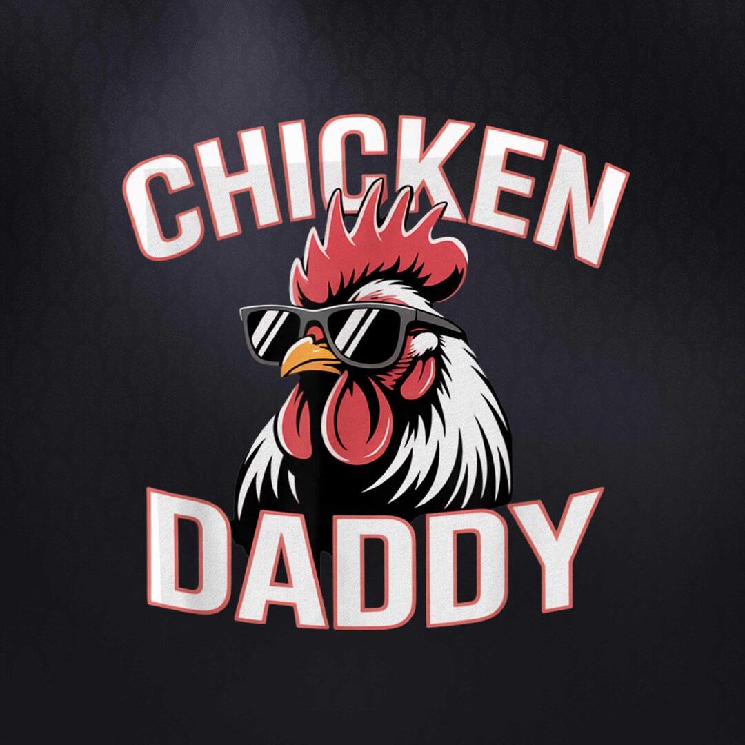 Chicken Daddy Raising Farm Chickens PNG Digital Download - Etsy
