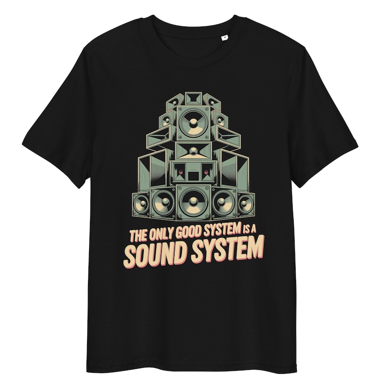 The Only Good System is a Sound System – Organic T-shirt - Etsy Australia