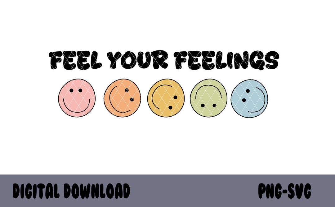 Feel Your Feelings PNG SVG, T-shirt Design, Sublimation Design, Trendy ...