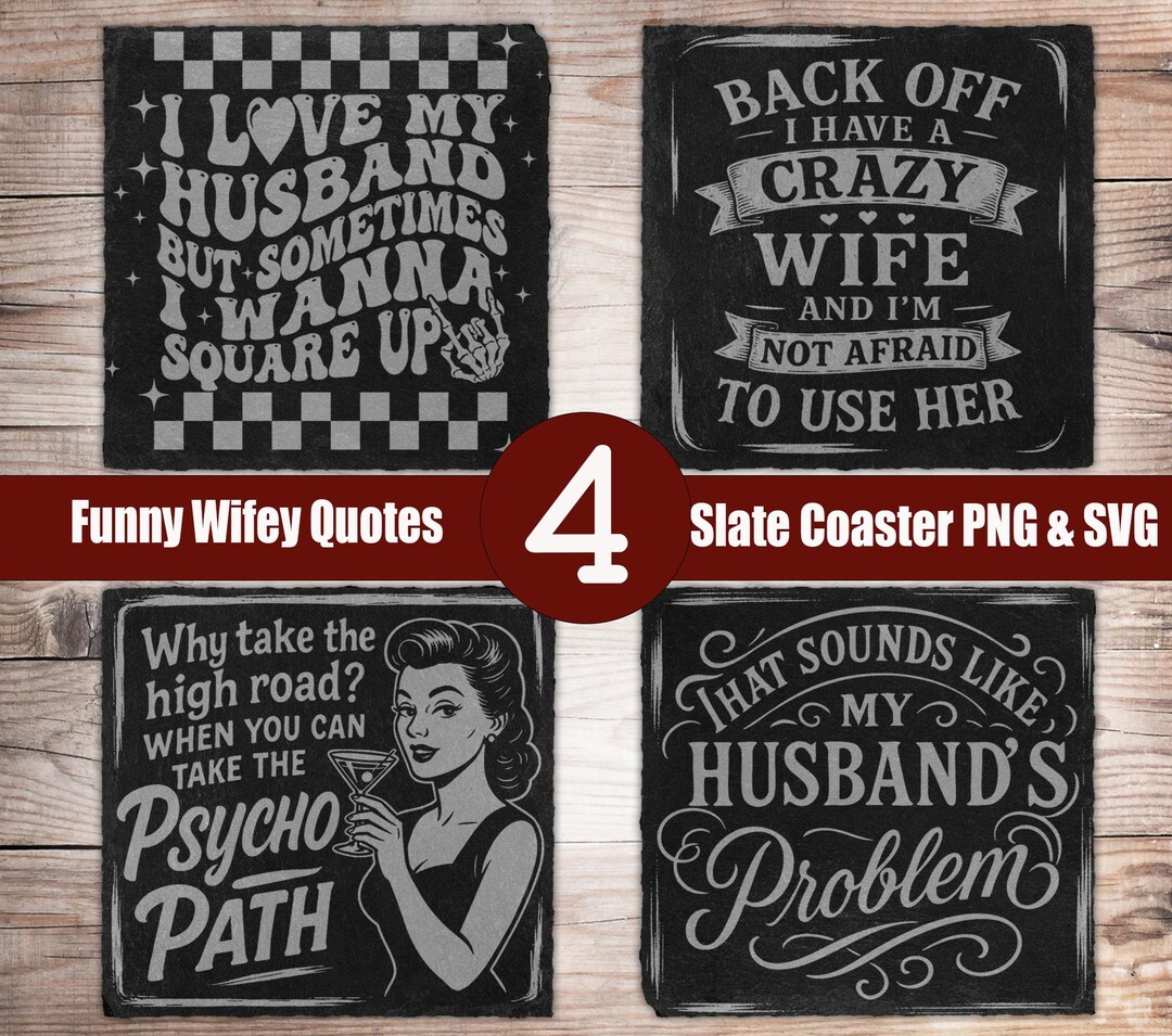 4 Sarcastic Wife Slate Coaster Laser Files PNG & SVG for Engraving ...
