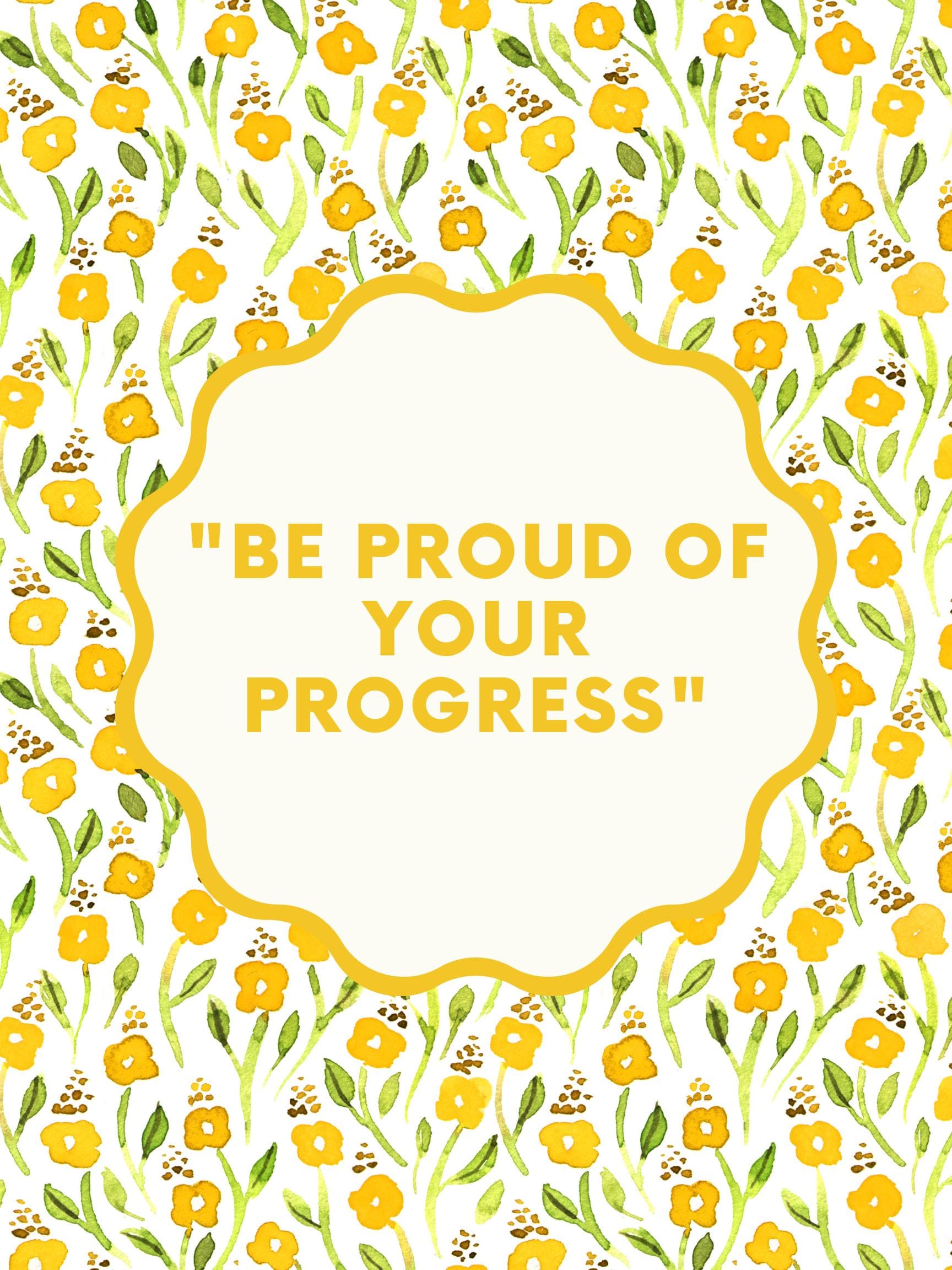 Be Proud of Your Progress | Printable Wall Art | Yellow Floral ...