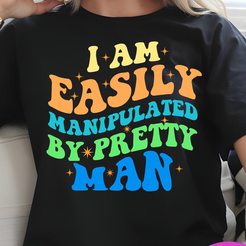 Funny Quote Man Png -I Am Easily Manipulated by Pretty Man PNG - Bold ...