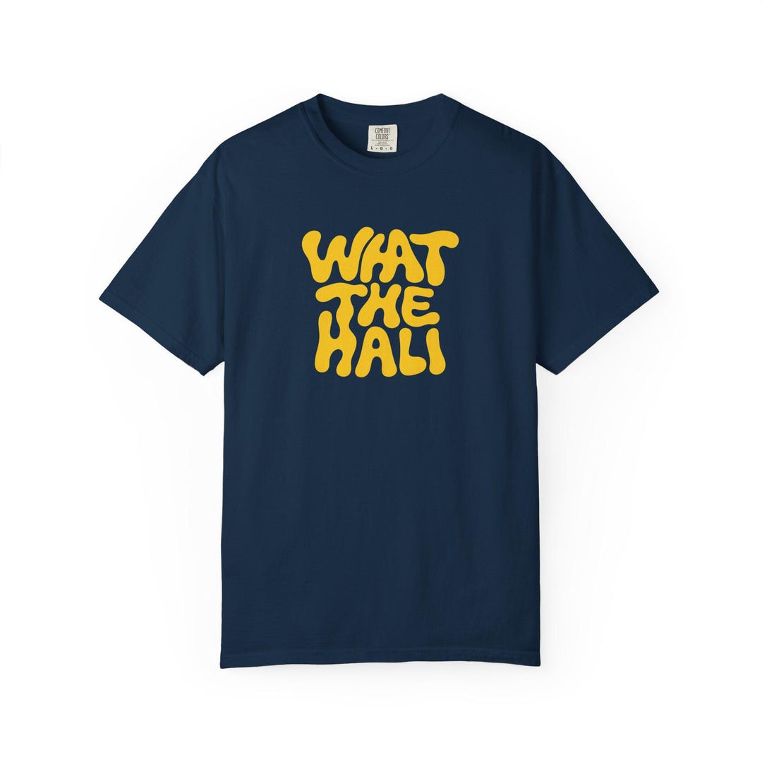 What the Hali - Comfort Colors - Etsy