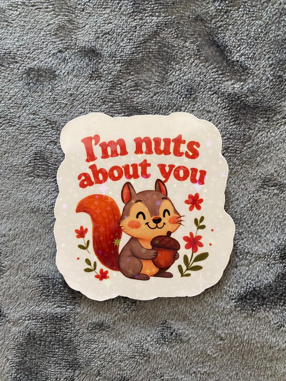 Holographic Squirrel Sticker: "i'm Nuts About You" - Glossy Sticker - Etsy