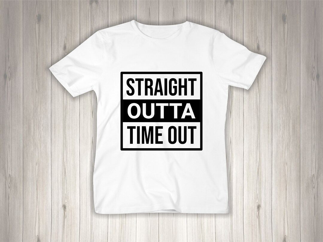 Straight Outta Time Out Toddler Svg Cut File Digital - Etsy