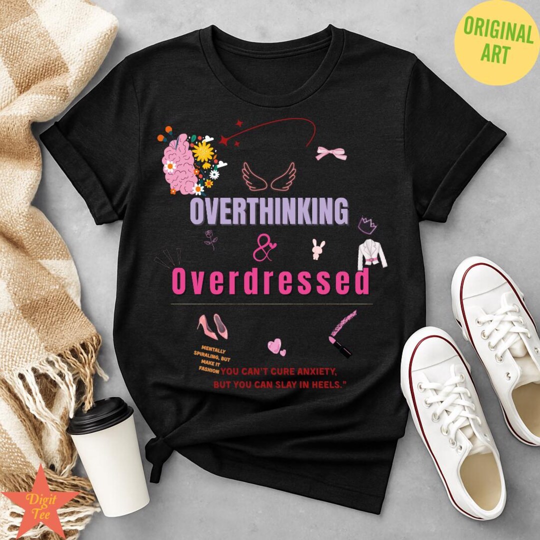 Overthinking PNG, Overdressed Sublimation, Mental Health Shirt Design ...