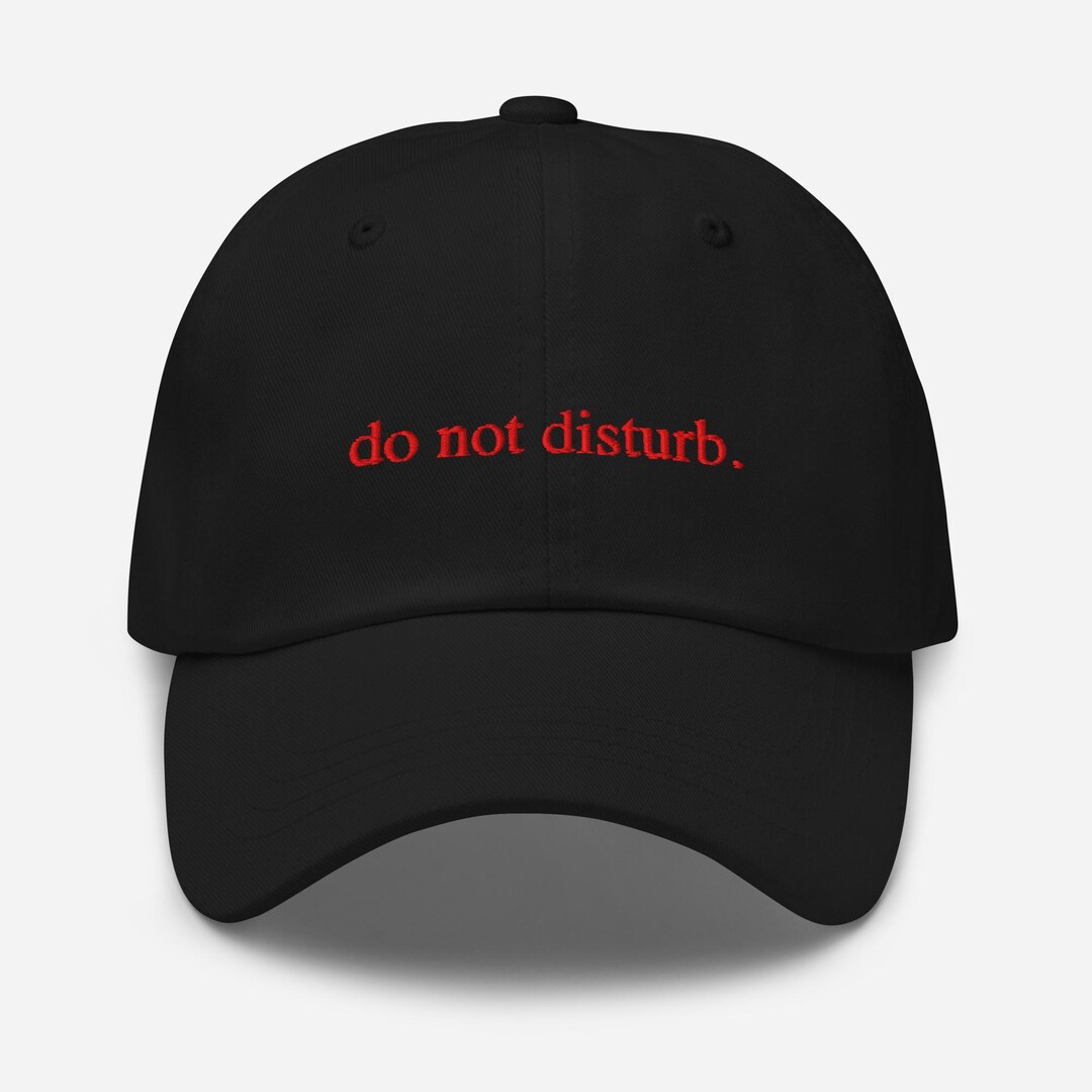 Do Not Disturb Embroidered Hat – Black Dad Cap, Red Gothic Text, Ironic ...