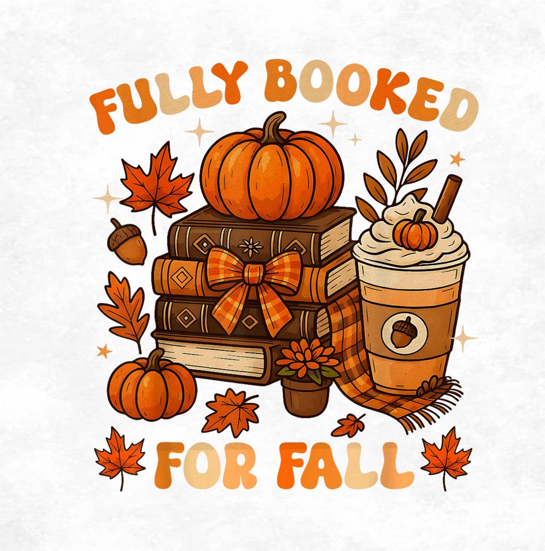 Fully Booked for Fall, Cute Pumpkin Book Sublimation, Retro Fall Season ...