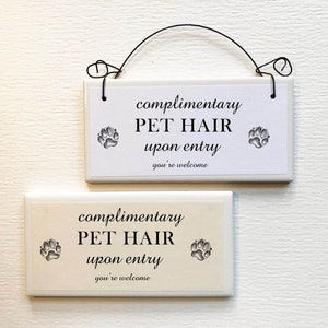 Complimentary Pet Hair Upon Entry a Funny Sign Paper Decoupaged on a ...