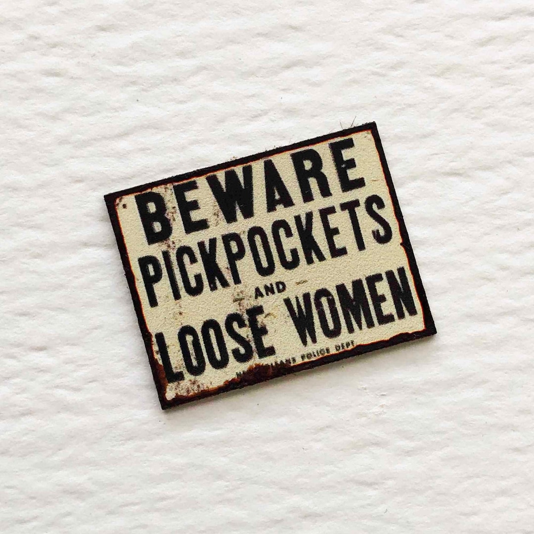 Miniature Sign BEWARE Pickpockets and Loose Woman Grungy Rusty Look - Etsy